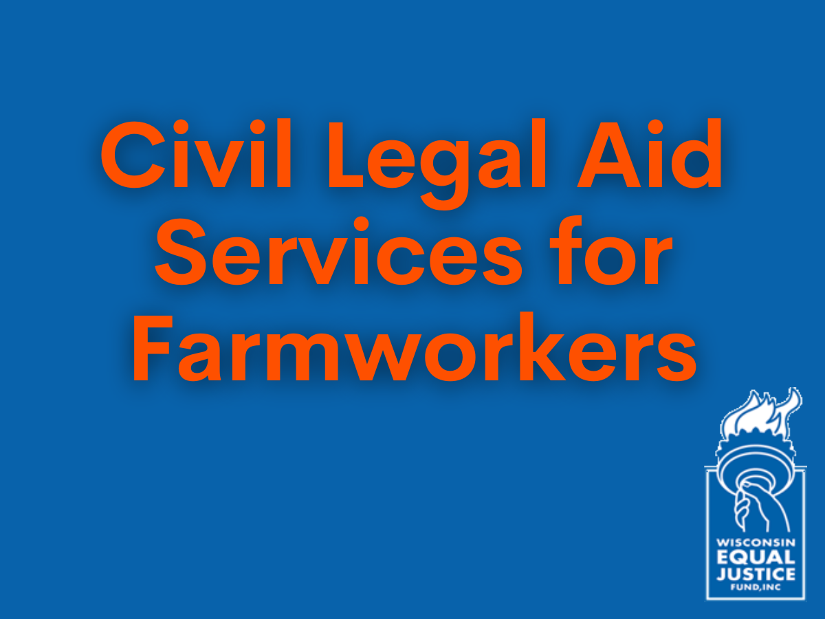 Civil Legal Aid Services for Farmworkers - Wisconsin Equal Justice Fund ...